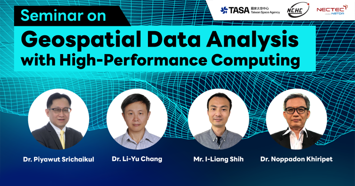 NECTEC Talk : Geospatial Data Analysis with High-Performance Computing ...